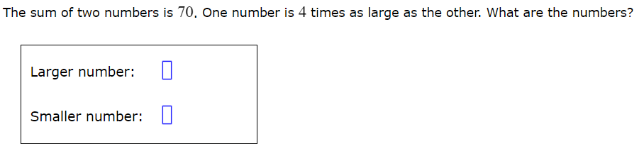 Solved The sum of two numbers is 70. One number is 4 times | Chegg.com