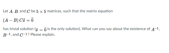 Solved Let A, B, and be 5 x 5 matrices, such that the matrix | Chegg.com
