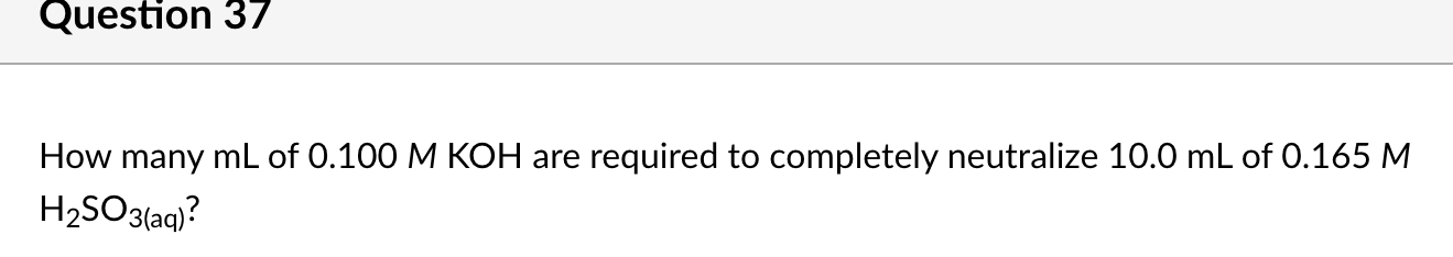 Solved How many mL of 0.100MKOH are required to completely | Chegg.com
