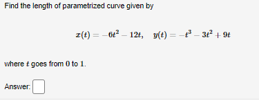 Solved Find the length of parametrized curve given by | Chegg.com