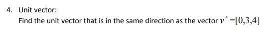 Solved 4. Unit vector: Find the unit vector that is in the | Chegg.com