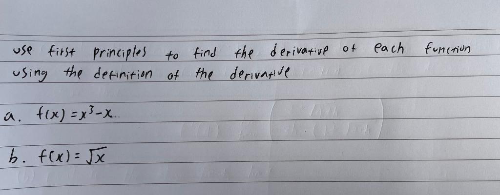Solved use first principles to find the derivative of each | Chegg.com