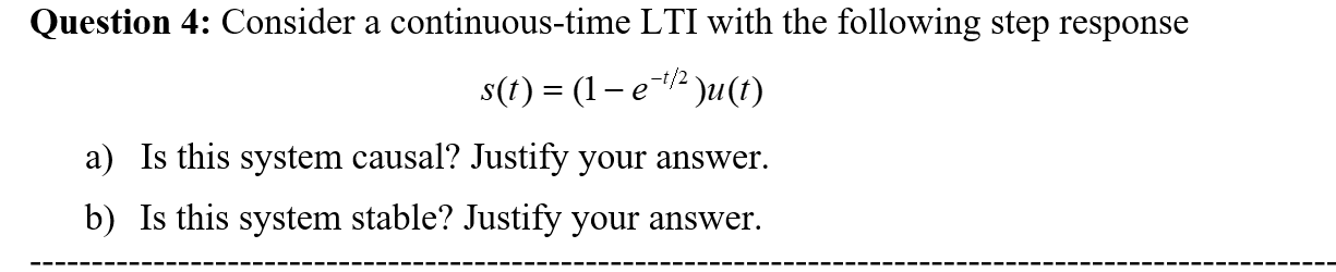 Solved Question 4: Consider a continuous-time LTI with the | Chegg.com