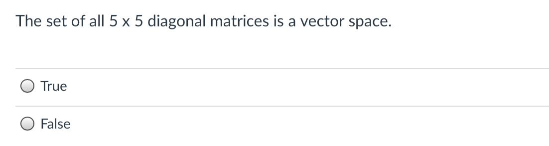 Solved The set of all 5 x 5 diagonal matrices is a vector | Chegg.com