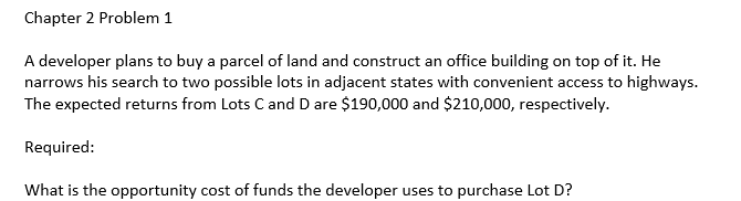 Solved A developer plans to buy a parcel of land and | Chegg.com