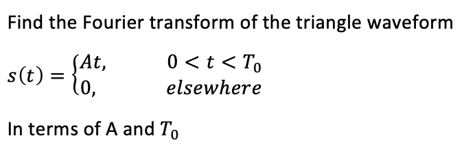 Solved Find the Fourier transform of the triangle waveform | Chegg.com