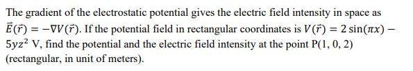 Solved The gradient of the electrostatic potential gives the | Chegg.com