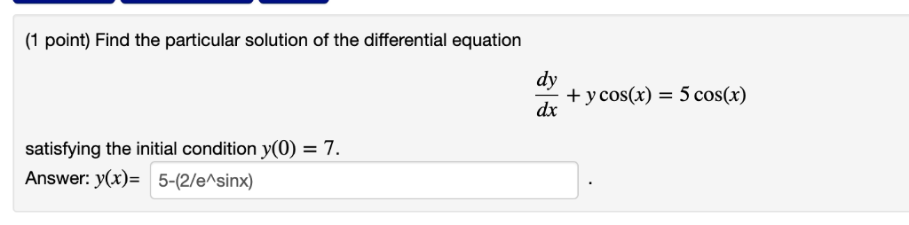 Solved (1 point) Find the particular solution of the | Chegg.com
