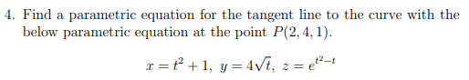 Solved 4. Find a parametric equation for the tangent line to | Chegg.com