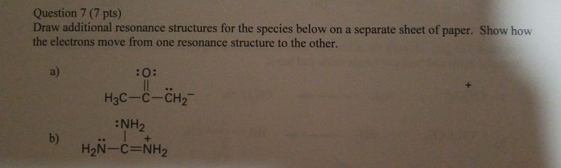 Solved Question 7 (7 pts) Draw additional resonance | Chegg.com