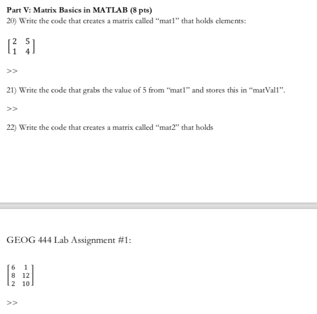 Solved Part V: Matrix Basics in MATLAB (8 pts) 20) Write the | Chegg.com