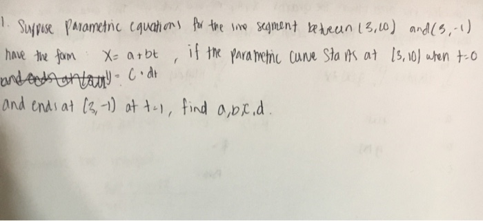 Solved Suppose Parametric Equations For The Line Segment