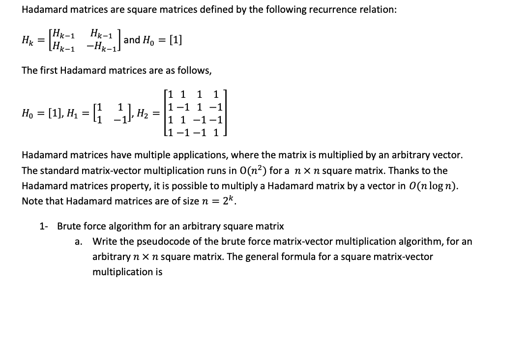 Hadamard matrices are square matrices defined by the | Chegg.com