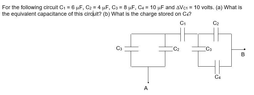 Solved For the following circuit C1 = 6 uF, C2 = 4 uF, C3 = | Chegg.com