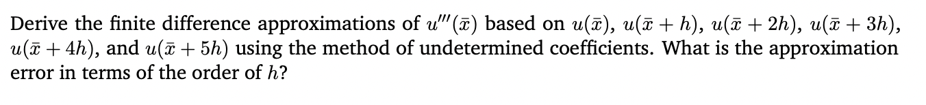 Solved Derive the finite difference approximations of | Chegg.com