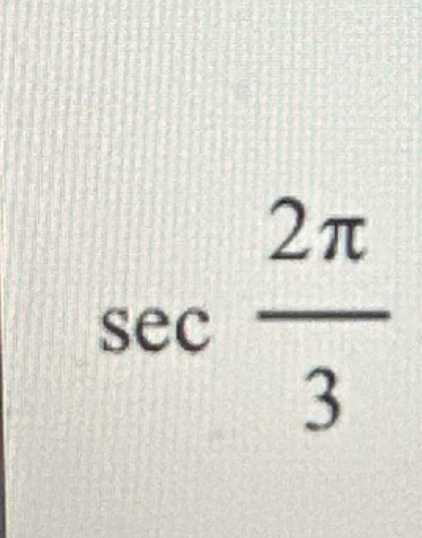 Solved sec2π3 | Chegg.com