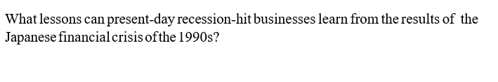 Solved What lessons can present-day recession-hit businesses | Chegg.com