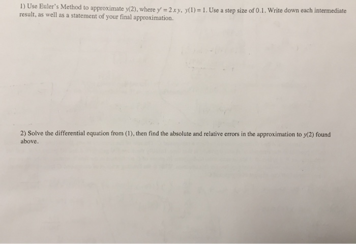 Solved Use Euler's Method to approximate y(2), where y' = | Chegg.com