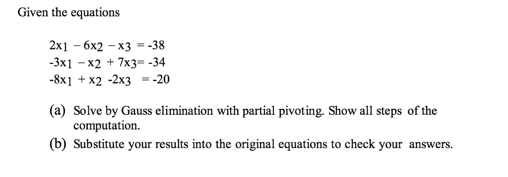 Solved Given the equations 2x1 -6x2 -x3 --38 3x1 x27x3- -34 | Chegg.com
