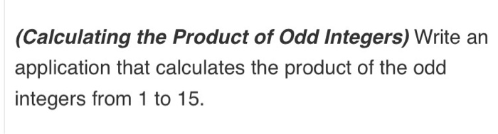 Solved (Calculating the Product of Odd Integers) Write an | Chegg.com
