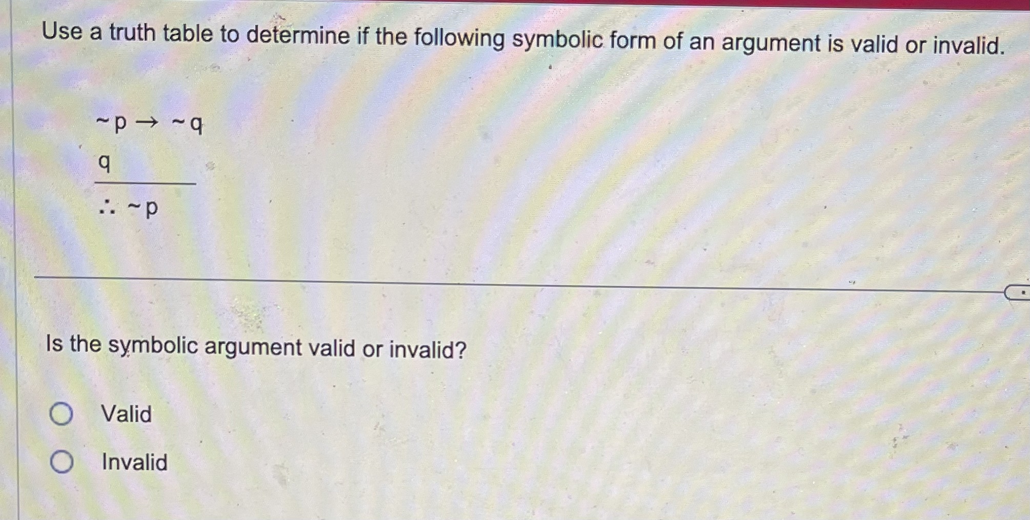 Solved Use a truth table to determine if the following | Chegg.com