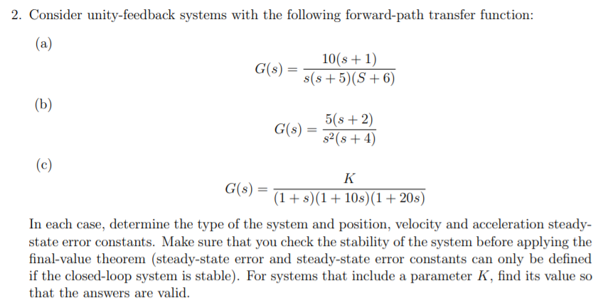 Solved 2. Consider unity-feedback systems with the following | Chegg.com