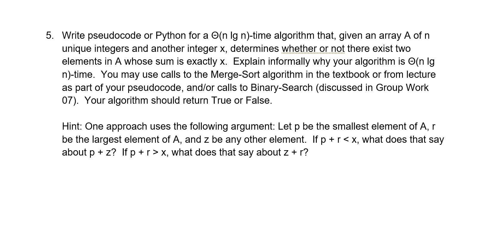 Solved 5. Write pseudocode or Python for a O(n Ig n)-time | Chegg.com