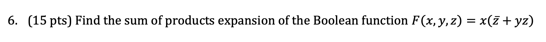 6 15 Pts Find The Sum Of Products Expansion Of The
