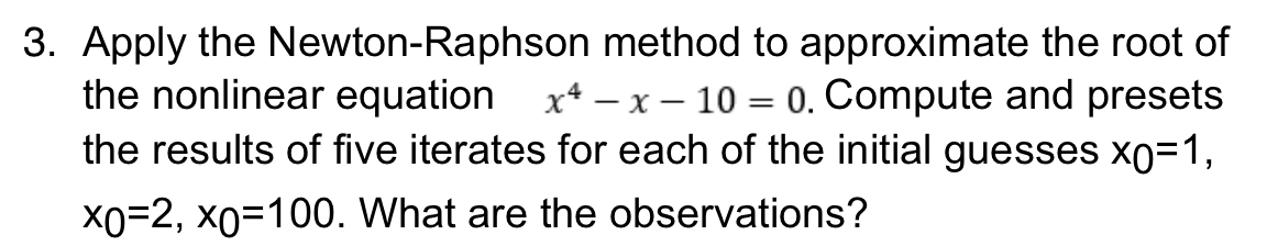 Solved 3. Apply the Newton-Raphson method to approximate the | Chegg.com