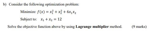 Solved b) Consider the following optimization problem: | Chegg.com