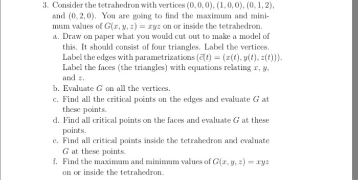 Solved Consider the tetrahedron with vertices (0, 0, 0), (1, | Chegg.com