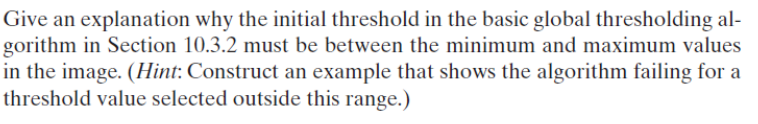 Solved Give an explanation why the initial threshold in the | Chegg.com