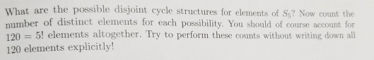 Solved What are the possible disjoint cycle structures for | Chegg.com