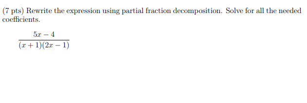 Solved (7 pts) Rewrite the expression using partial fraction | Chegg.com