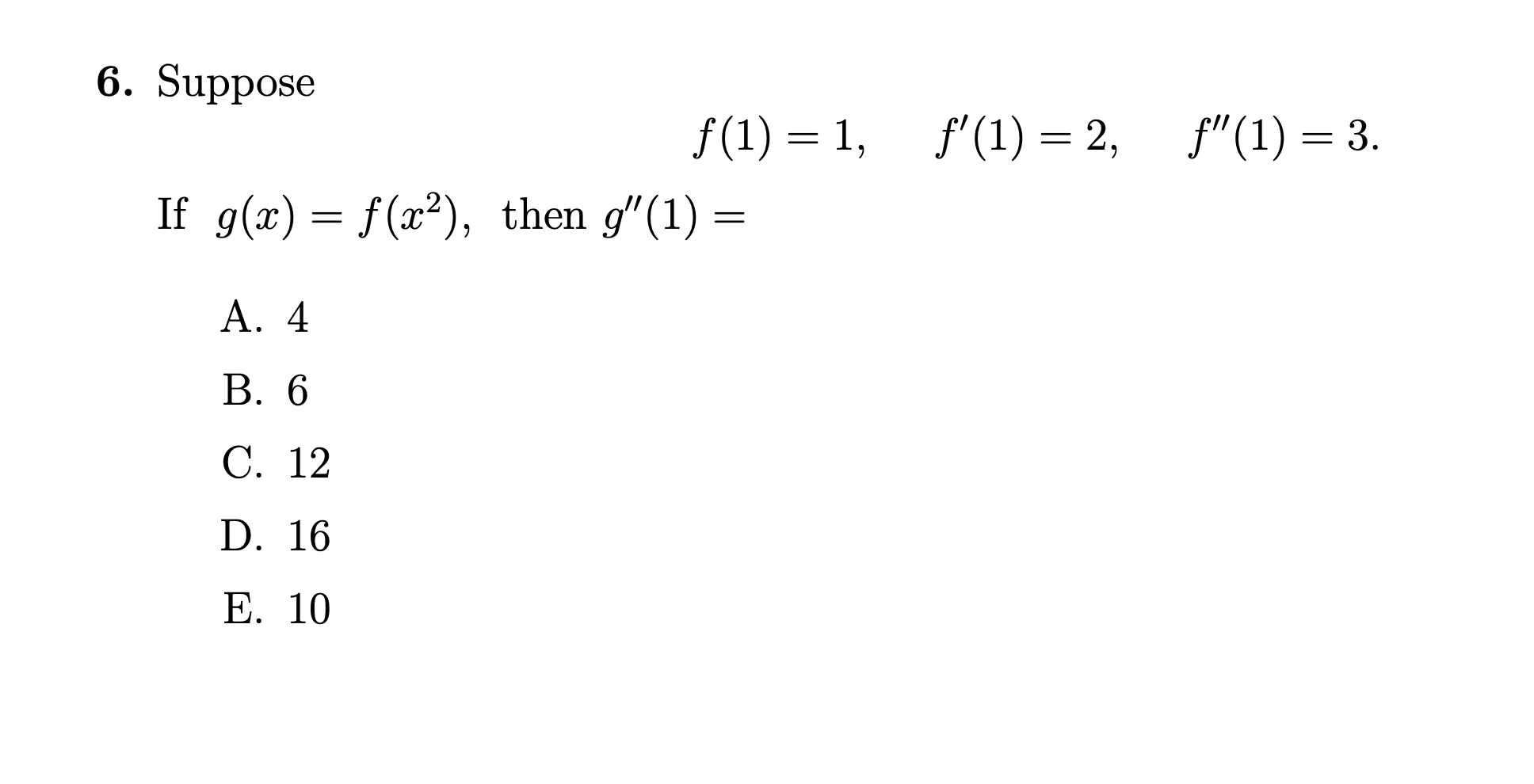 Solved Supposef(1)=1,f'(1)=2,f''(1)=3.If g(x)=f(x2), ﻿then | Chegg.com