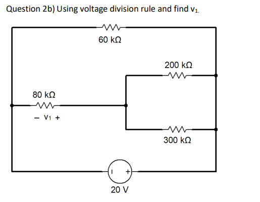 Solved Question 2b) Using voltage division rule and find v1 | Chegg.com