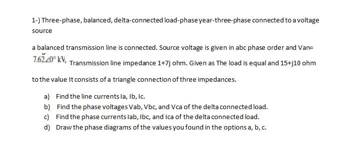 Solved 1-) Three-phase, balanced, delta-connected load-phase | Chegg.com