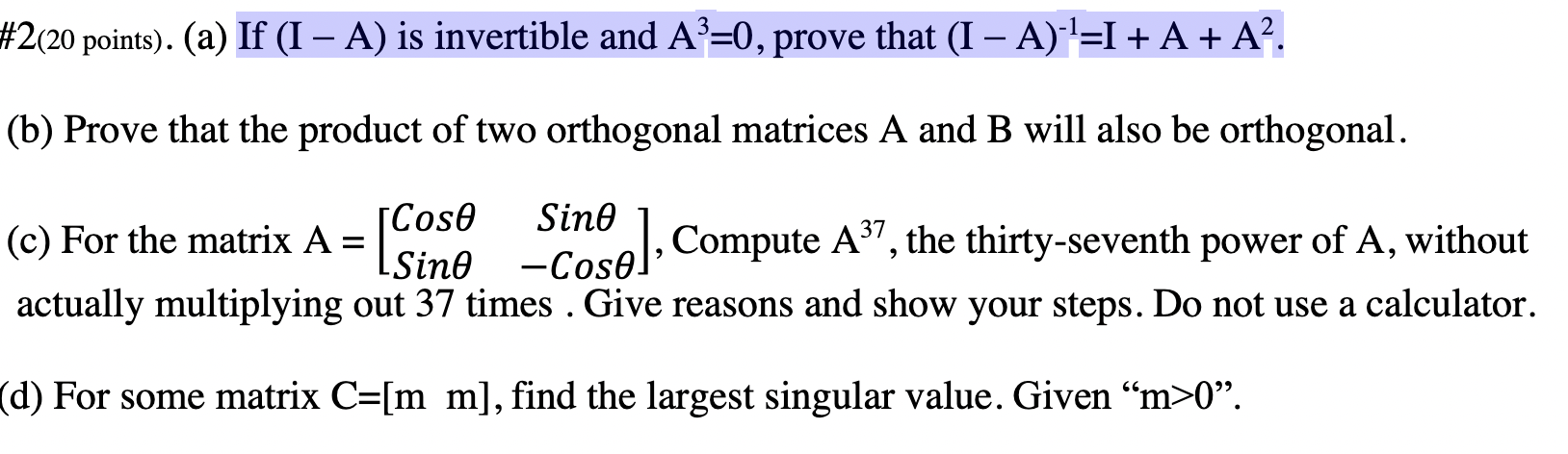 Solved $2 (20 points). (a) If (I−A) is invertible and A3=0, | Chegg.com