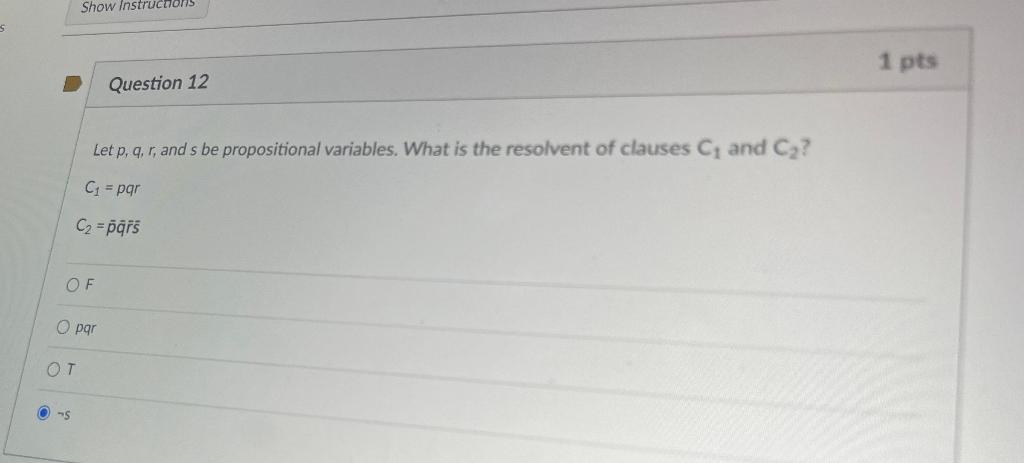 Solved Let p,q,r, and s be propositional variables. What is | Chegg.com