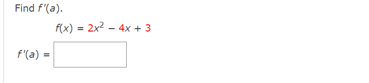 Solved Find f′(a). f(x)=2x2−4x+3 f′(a)= | Chegg.com