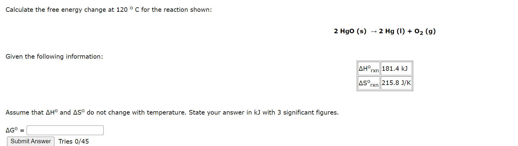 [Solved]: Calculate the free energy change at ( 120^{ cir