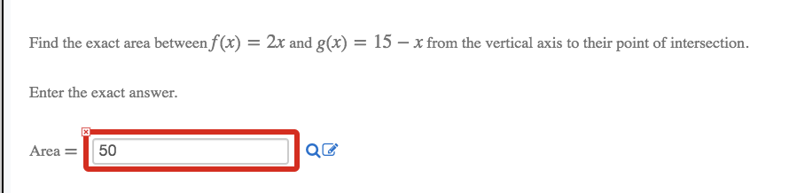 Solved Find the exact area between f(x)=2x and g(x)=15−x | Chegg.com