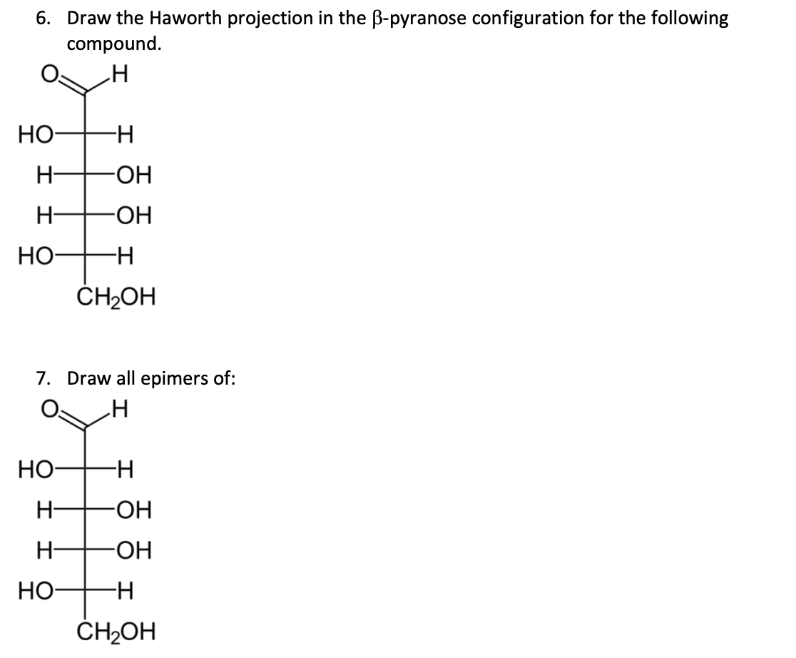 Solved 6. Draw the Haworth projection in the B-pyranose | Chegg.com