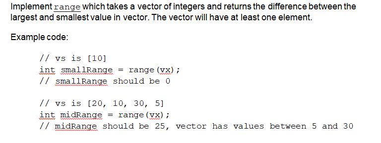 Solved Implement range which takes a vector of integers and | Chegg.com
