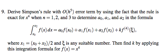 9. Derive Simpson's rule with O(h3) exact for x when | Chegg.com