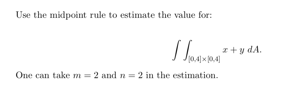 Solved Use the midpoint rule to estimate the value for: x + | Chegg.com