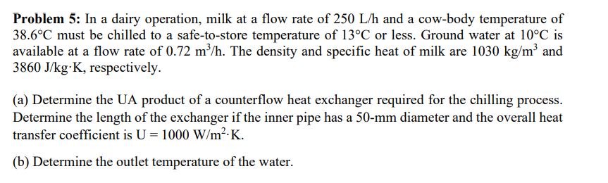 Solved Problem 5: In a dairy operation, milk at a flow rate | Chegg.com