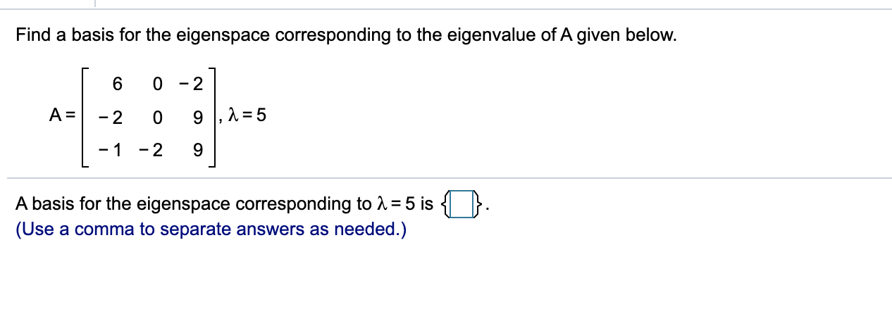 Solved Find a basis for the eigenspace corresponding to the | Chegg.com