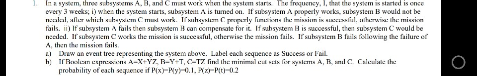 Solved 1. In a system, three subsystems A, B, and C must | Chegg.com