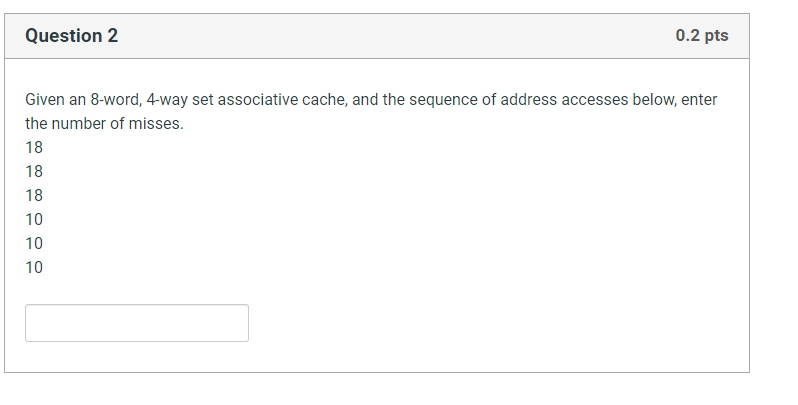 Solved Given an 8-word, 4-way set associative cache, and the | Chegg.com